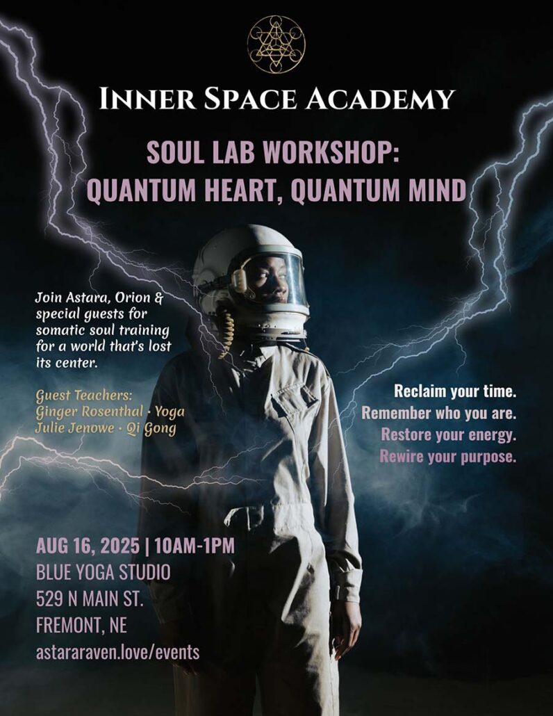 Soul Lab Workshop: Quantum Heart, Quantum Mind - Astara Raven